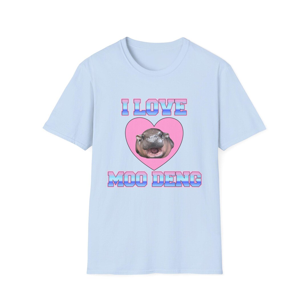 Funny Meme Tshirt, I LOVE Moo Deng the Hippo Joke Tee, Moo Dang Gift ...