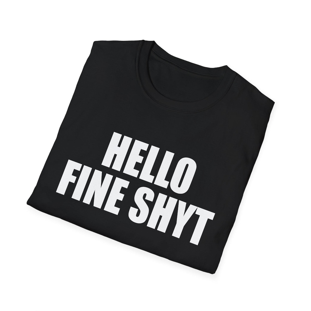 Funny Meme Tshirt, Hello Fine Shyt Brainrot Rizz Joke Tee, Gen Z Gift ...