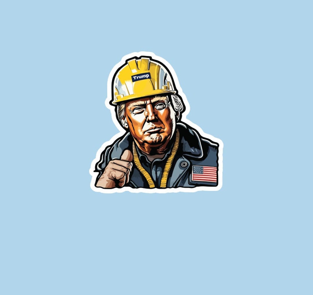 Donald Trump Hard Hat Sticker, Construction Work Sticker, Blue Collar ...