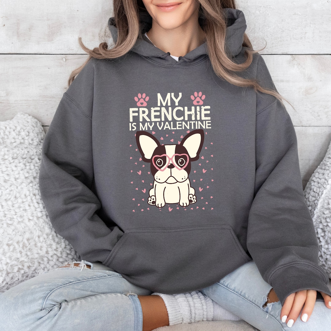 Frenchie Bulldog Valentines Day Hooded Sweatshirt, French Bulldog ...