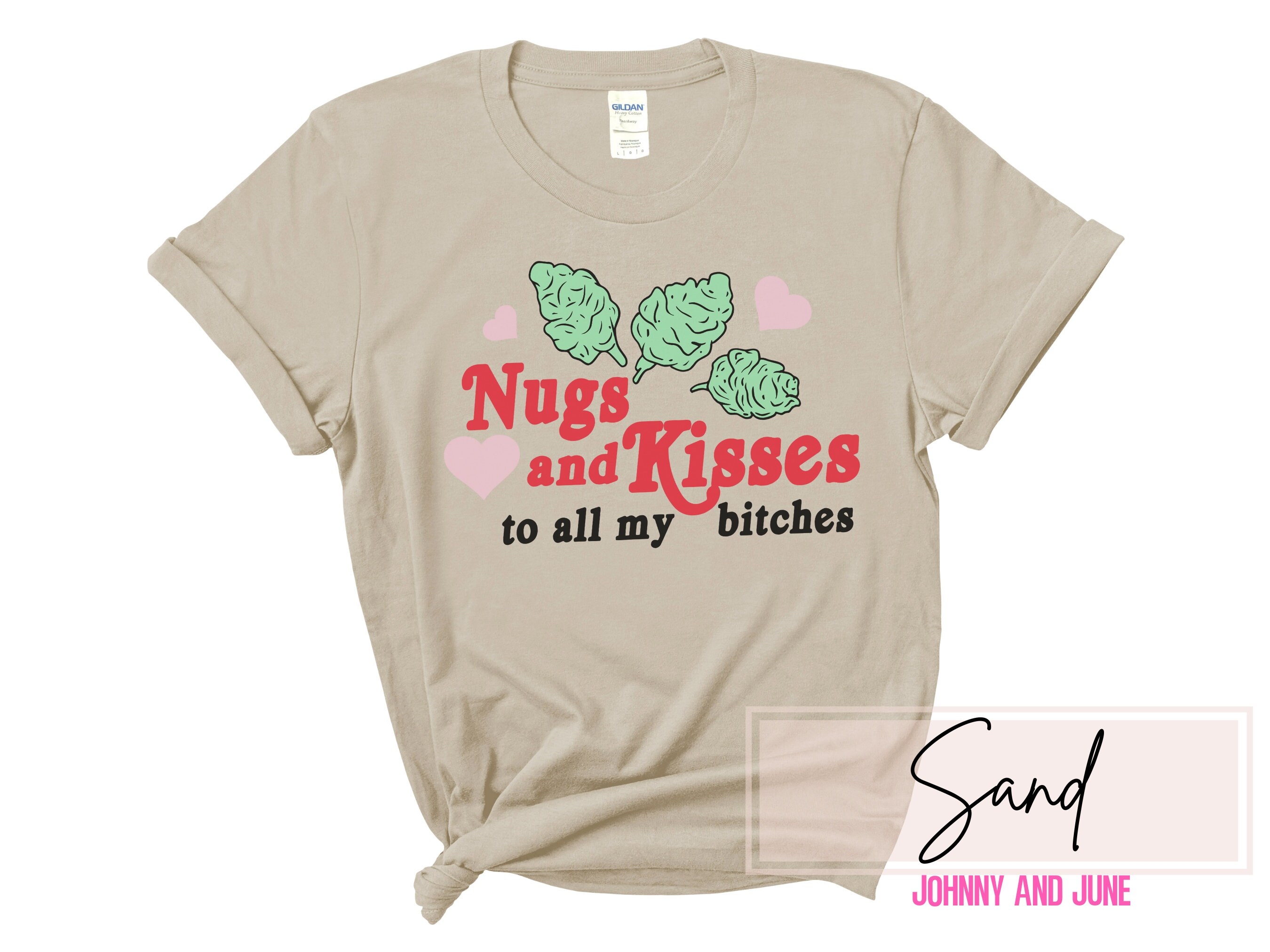 Nugs and Kisses to All My Bitches, Weed Shirt, 420 Shirt, Weed Valentines Shirt, Stoner Girl ...