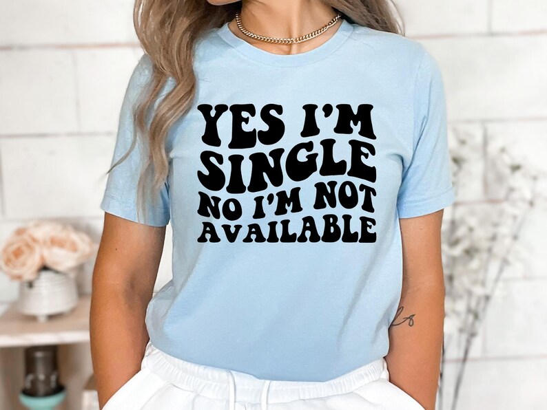 Yes I'm Single No I'm Not Available Sweater, Funny Valentine's Day ...