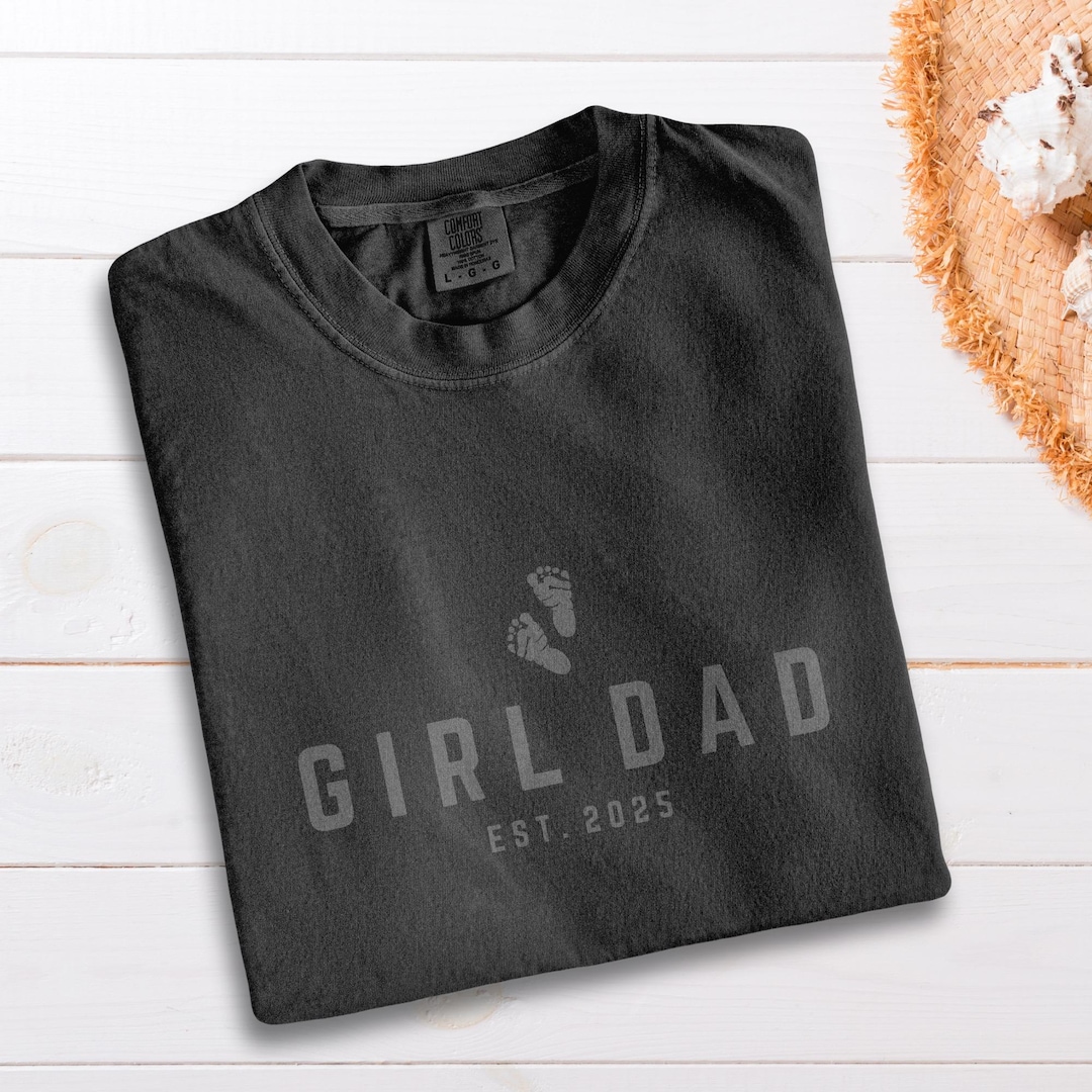 Comfort Colors® Custom Girl Dad EST Shirt, Girldad Tee, Dad of Girls ...