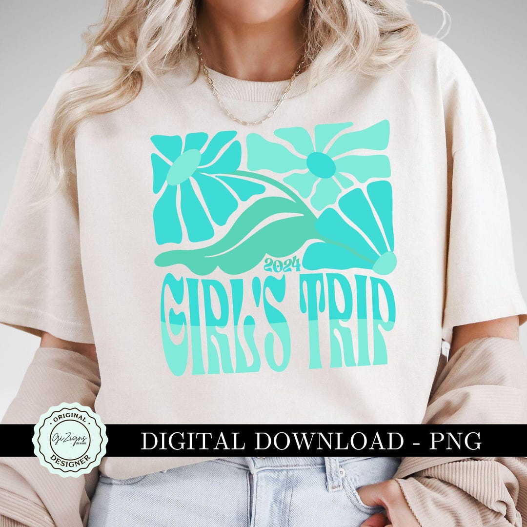 Trendy Girls Trip PNG, Girls Trip 2024 Matching Tshirt Design Blue ...