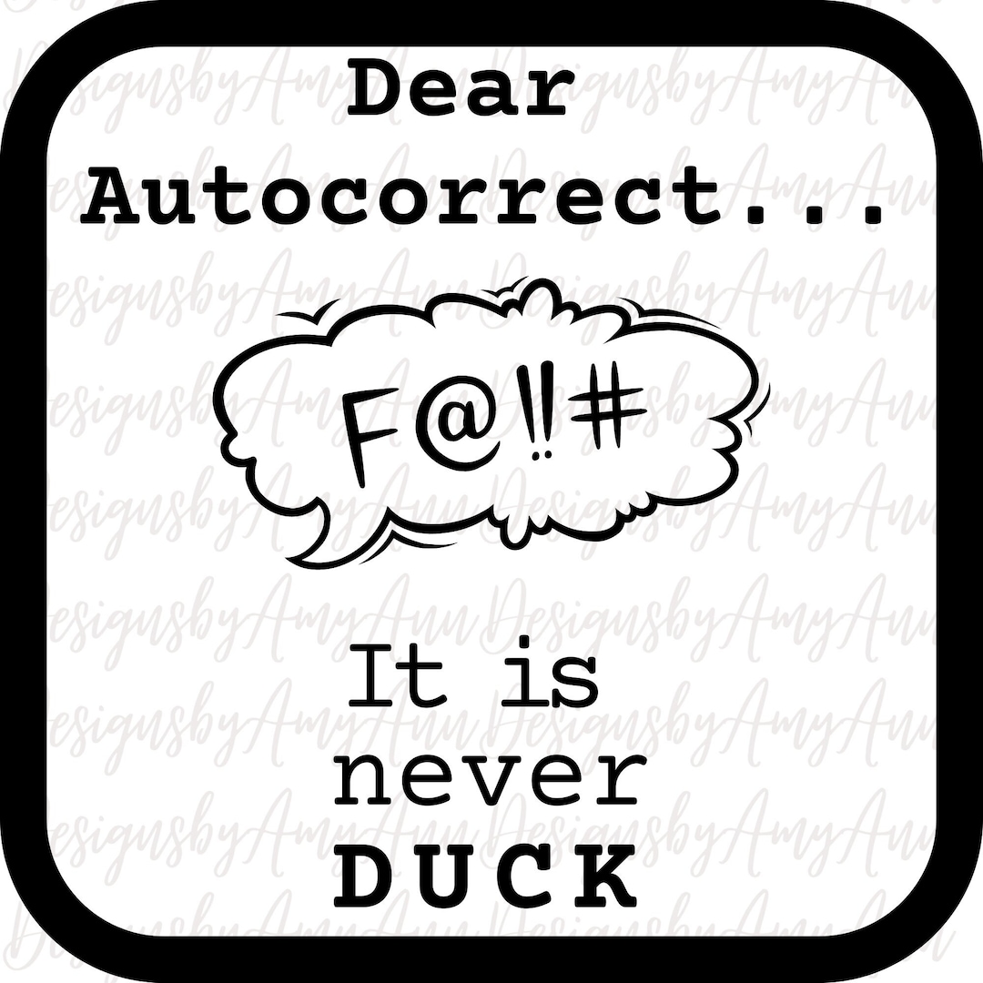 Dear Autocorrect It is Never Duck PNG SVG - Etsy