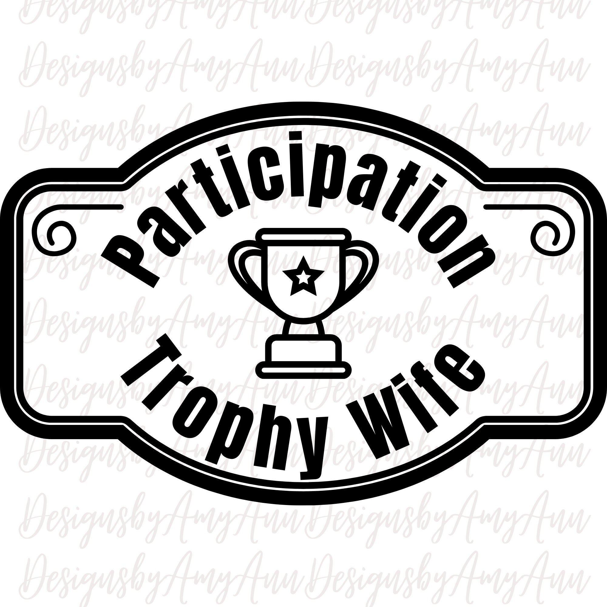 Participation Trophy Wife PNG SVG Digital Download - Etsy
