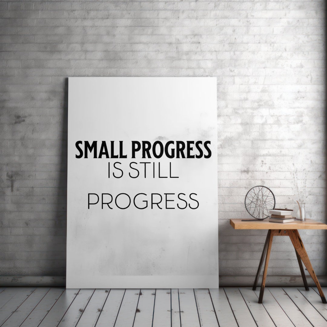 Small Progress IS Still Progress POSTER - Etsy