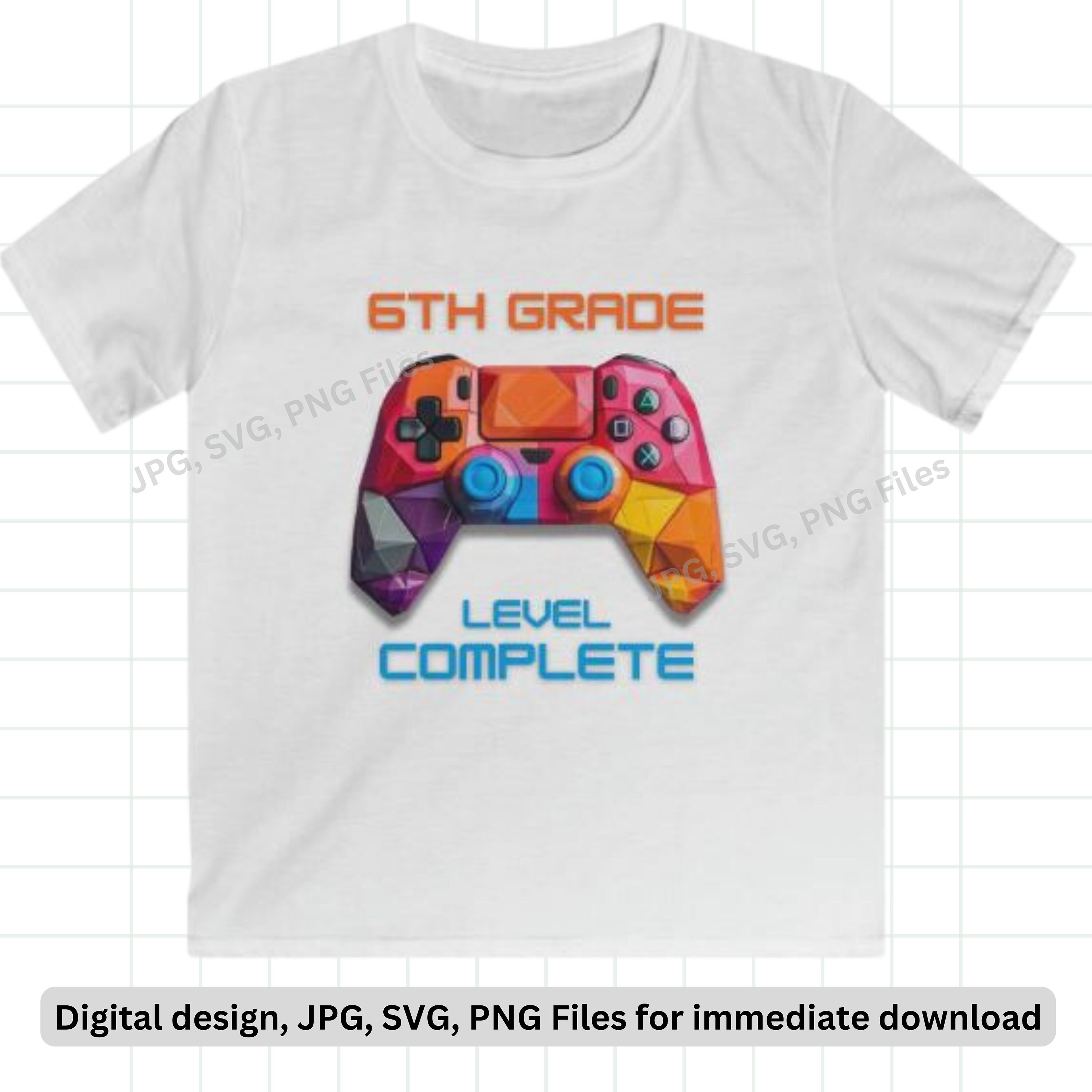 Sixth Grade Level Complete SVG, 6th Grade Graduation Video Game, Funny ...