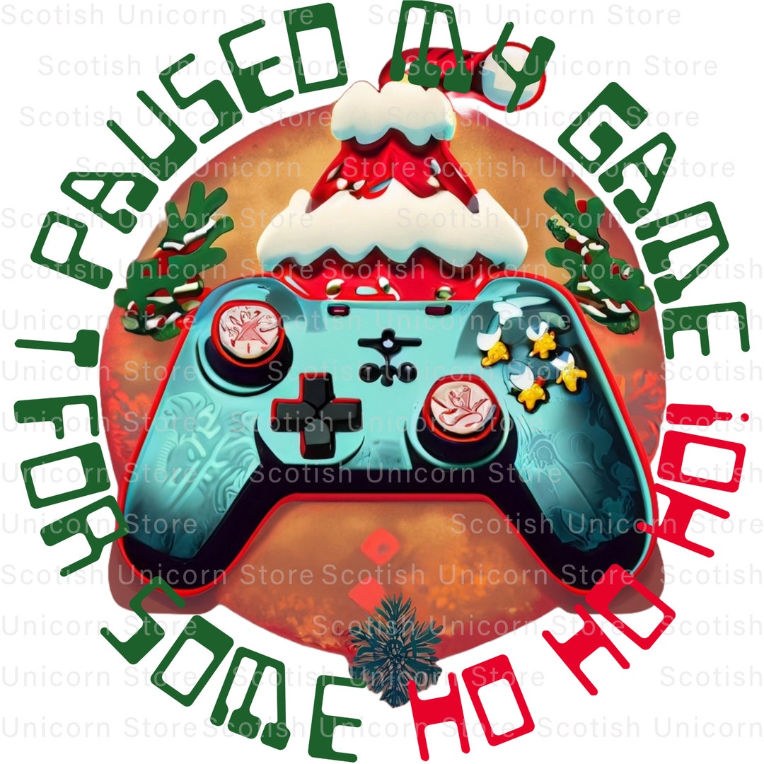 Gaming Controller Christmas Sublimation Design, Paused My Game for Some ...