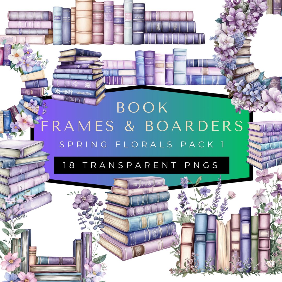 Books Border, Books Frames, Watercolor Clipart, Spring Florals PNG ...