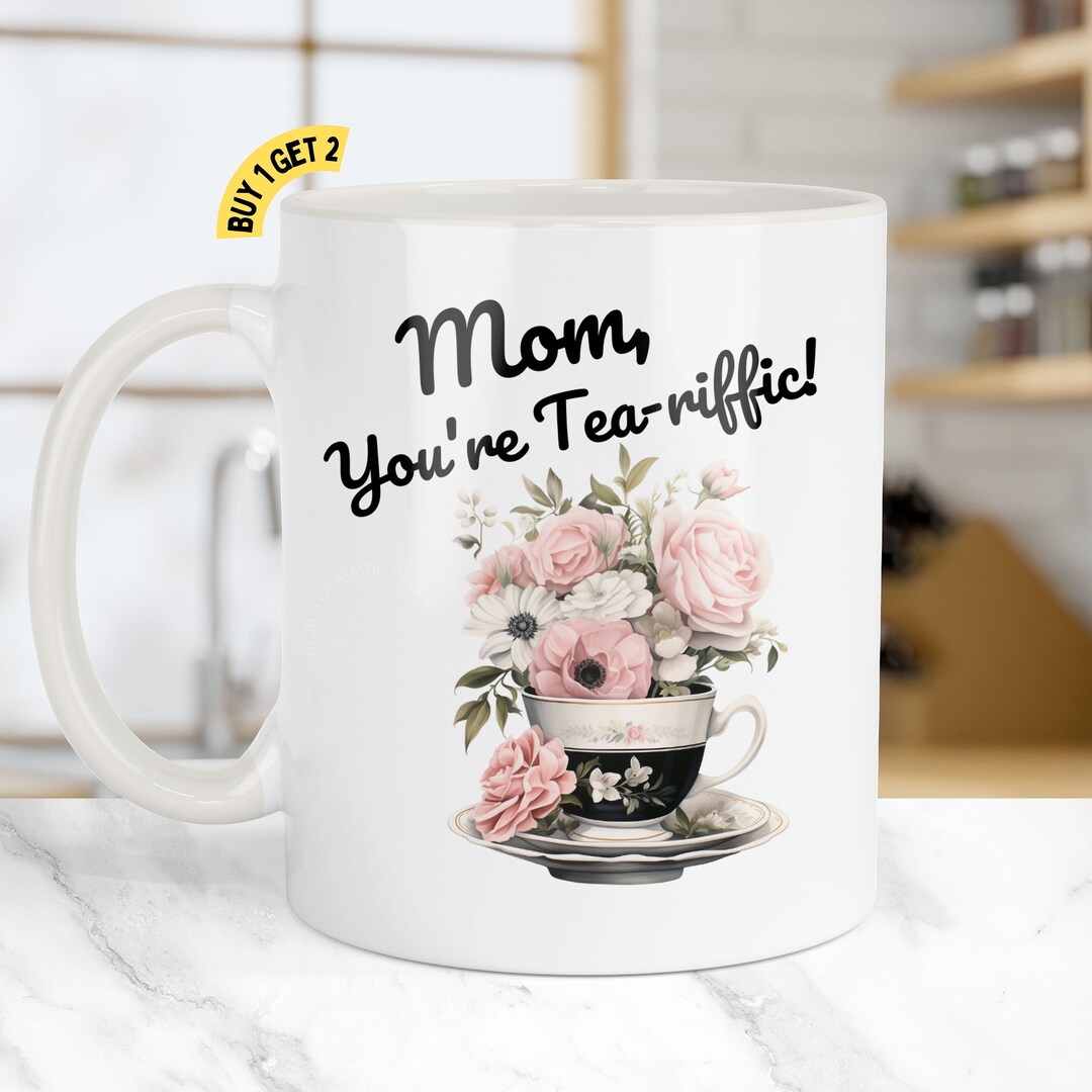 Mother Mug Wrap PNG 15oz and 11oz Gift for Mom, You're Tea-riffic Mug ...