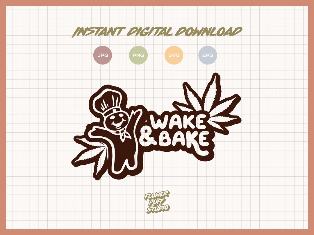 Wake and Bake Chill Stoner Weed SVG Graphic Relaxed Cannabis SVG Design ...