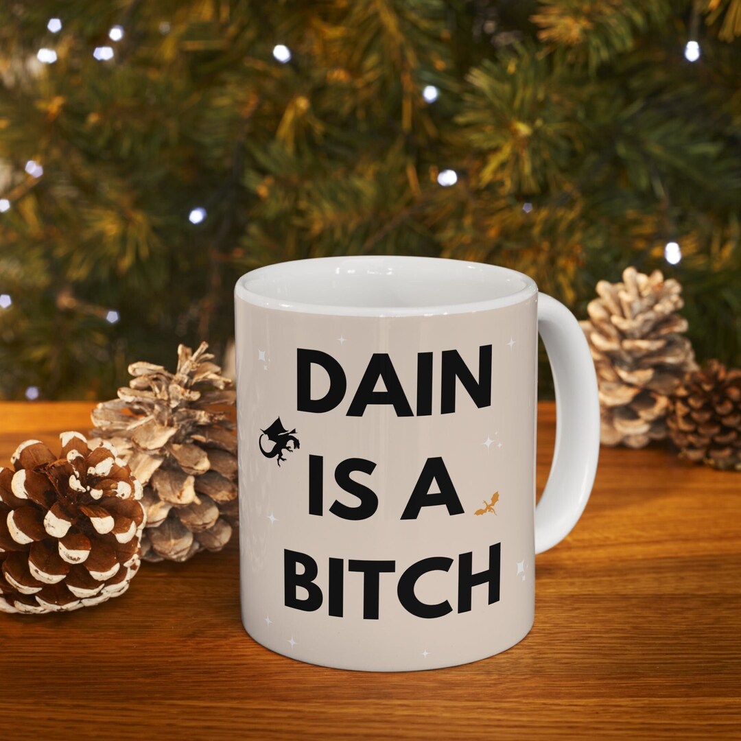 Dain is A Bitch Mug Bookish Gift Burn It Down Fly or Die - Etsy