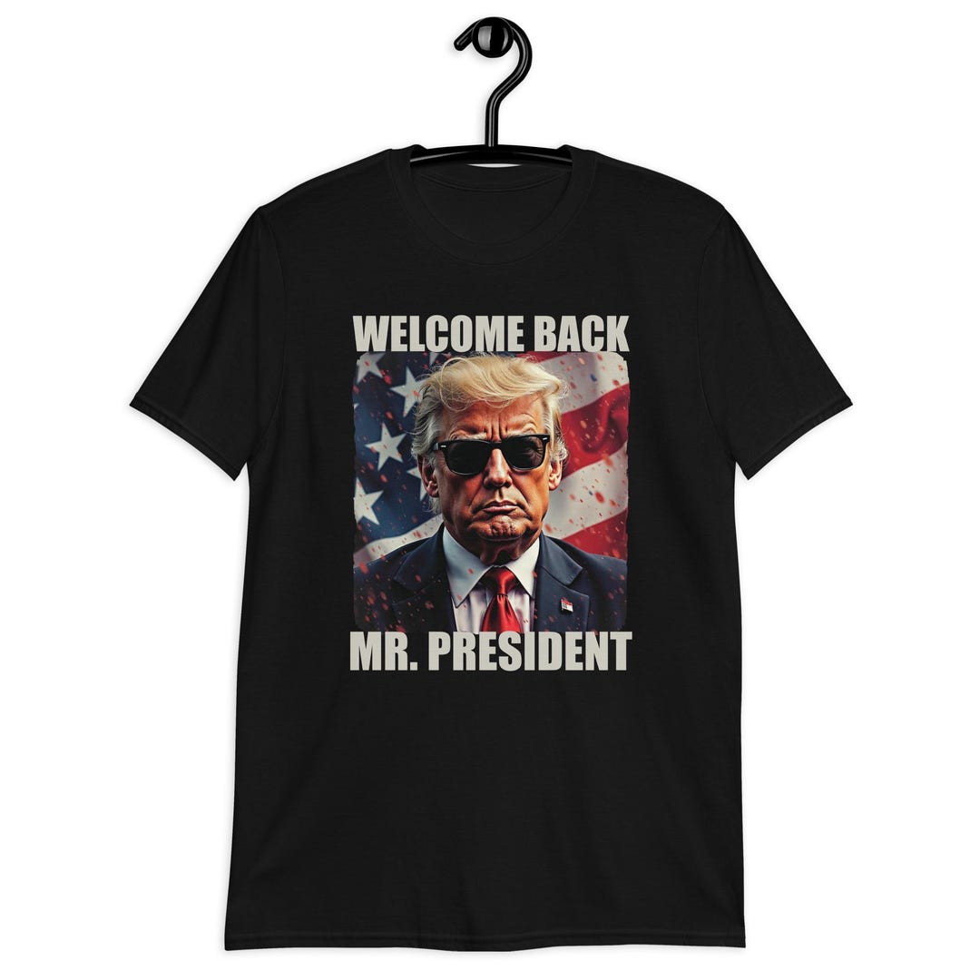 Welcome Back Mr President Trump Power Patriotic USA Flag Short-sleeve ...