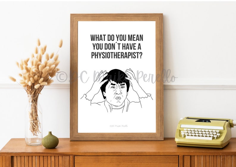 Physiotherapy Poster Meme what Do You Mean You Dont Have - Etsy