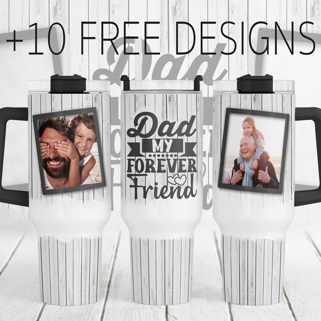 Fathers Day Sublimation Designs for 40 Oz Picture Tumblers Dad Photo ...