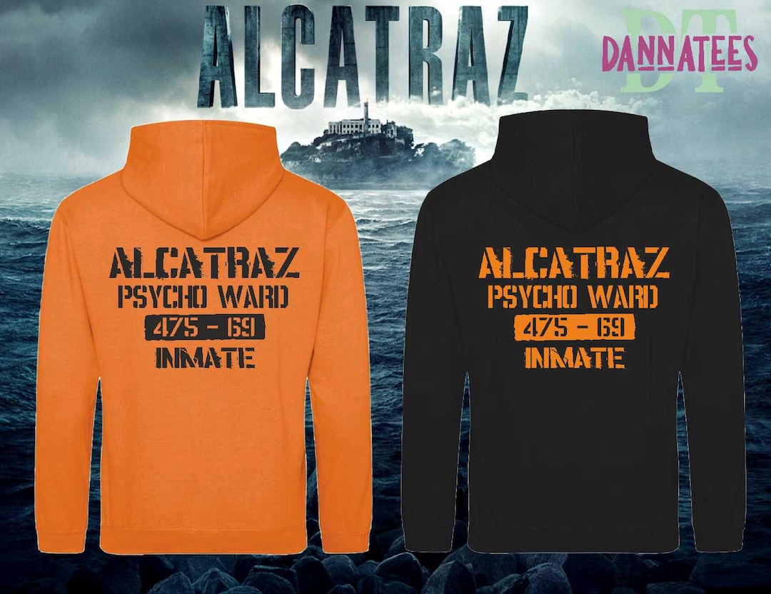 Alcatraz Psycho Ward Prisoner Hoodie Unisex Sizes From Xs to 7xl ...