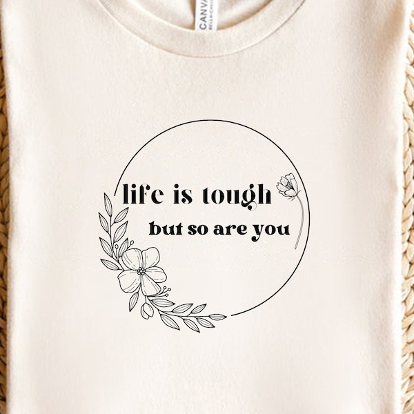 Life is Tough but so Are You - Etsy
