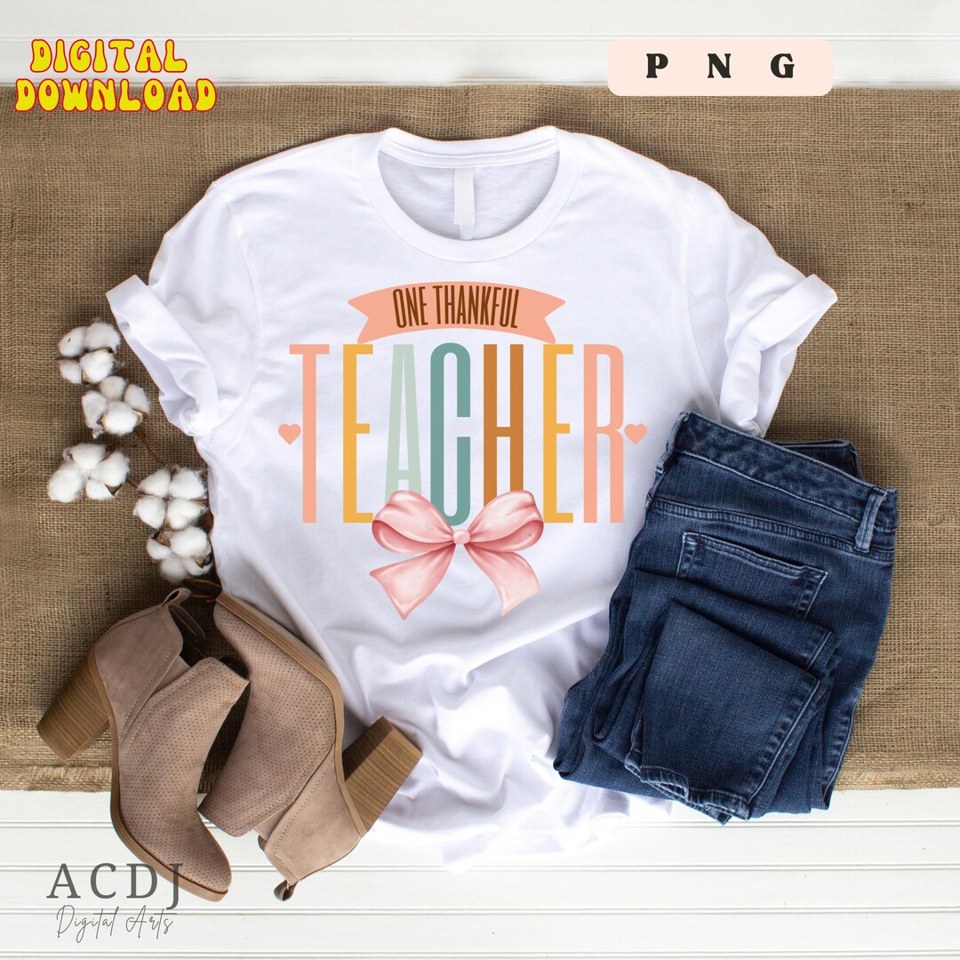 Cute Teacher Shirt PNG One Thankful Teacher Appreciation Gift Png ...
