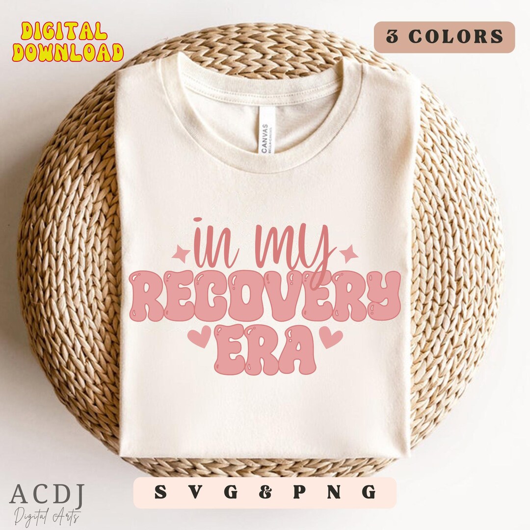 In My Recovery Era Svg Png Recovery Awareness T-shirt Cut File Quote ...