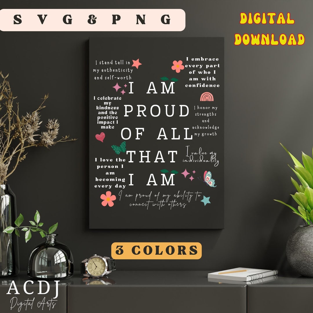 I Am Proud of All That I Am Svg Png Minimalist Shirt Sublimation ...