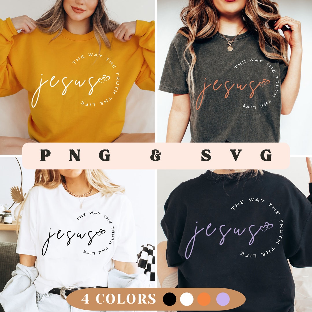 Christian Svg Religious Svg Jesus the Way the Truth the Life Svg Png Worthy Svg Jesus Shirt ...