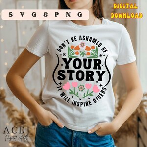 Motivational Qoute Svg Recovery Shirt Svg Don't Be Ashamed Png Inspire ...