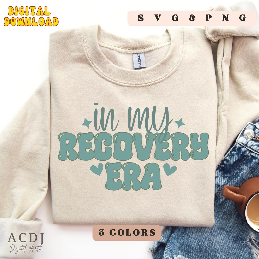 In My Recovery Era Svg Png Recovery Awareness Shirt Cut File Quote ...