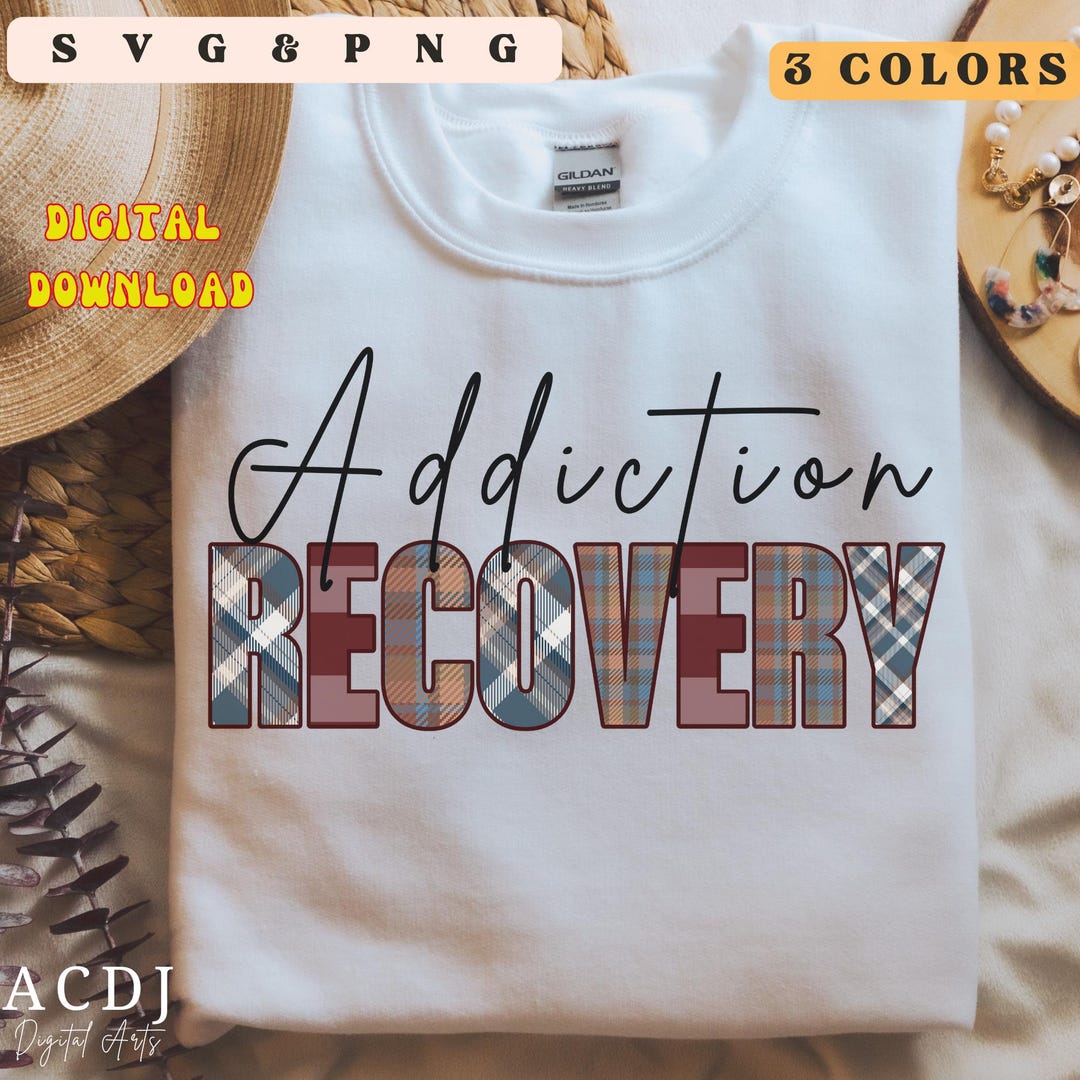 Recovery Shirt Svg Sublimation, Addiction Recovery Svg, Addiction ...