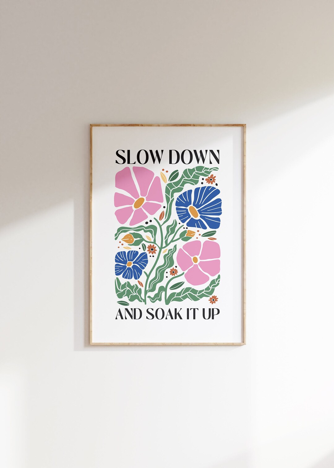 Slow Down and Soak It up - Mindful Flower Market Print for Serene Home ...