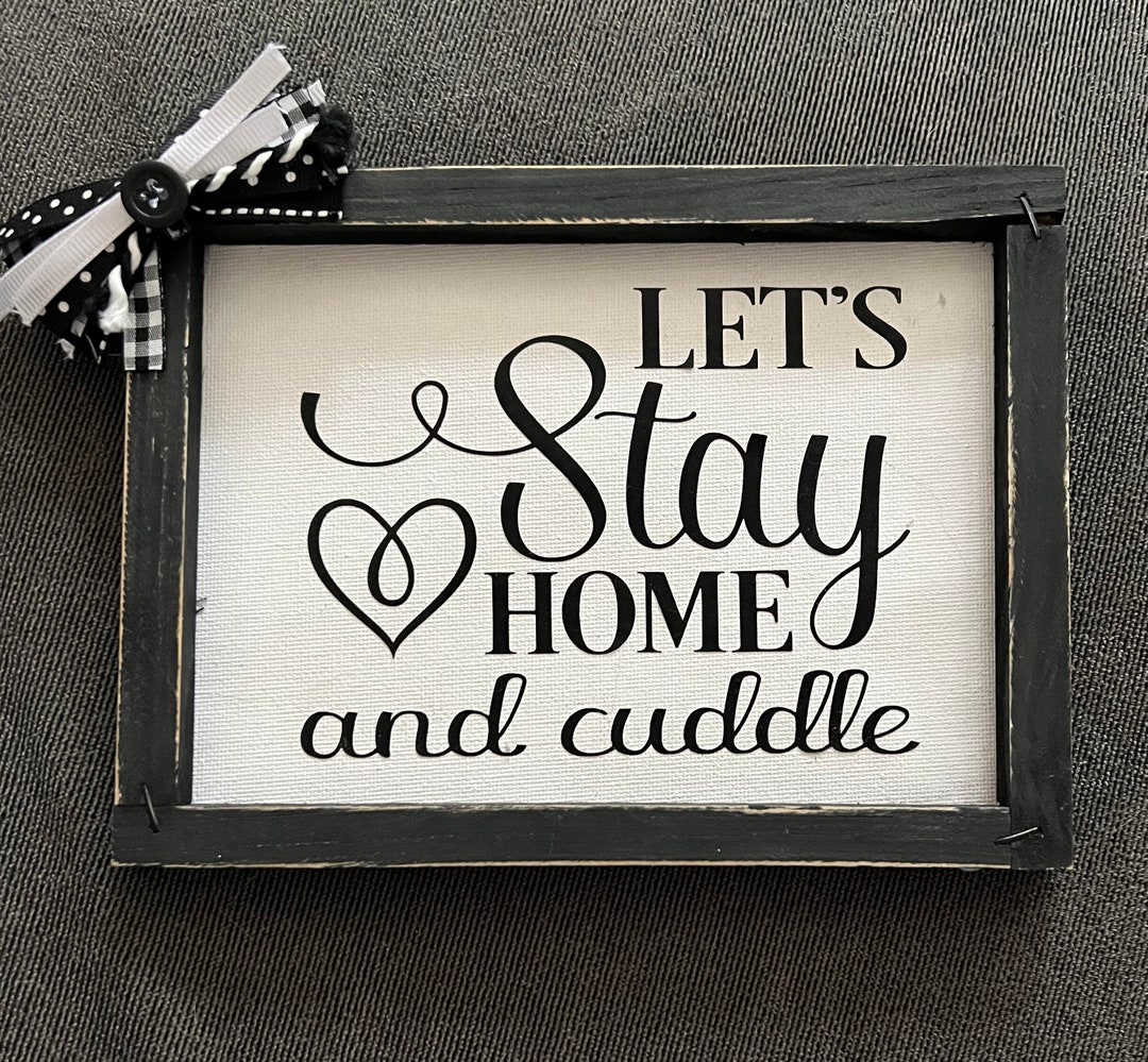 Let's Stay Home and Cuddle Sign - Etsy