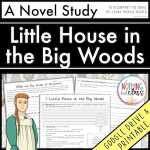 Little House in the Big Woods Novel Study Unit | Literature Guide ...