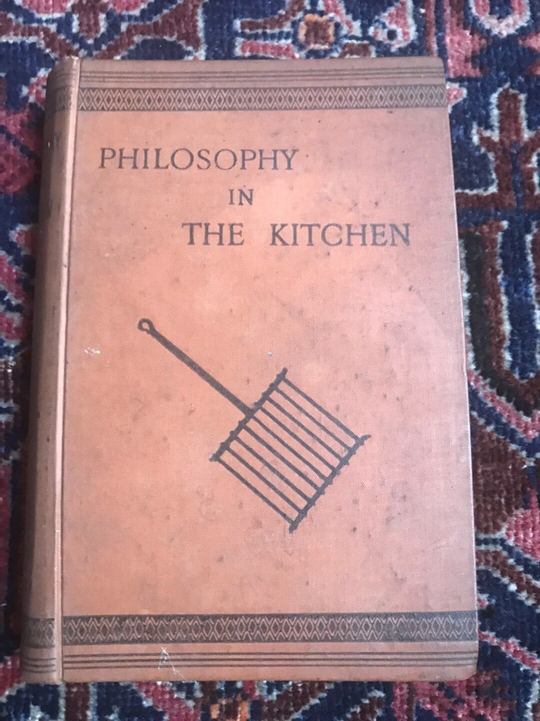 1885 Philosophy in the Kitchen: General Hints on Foods and Drinks by an ...