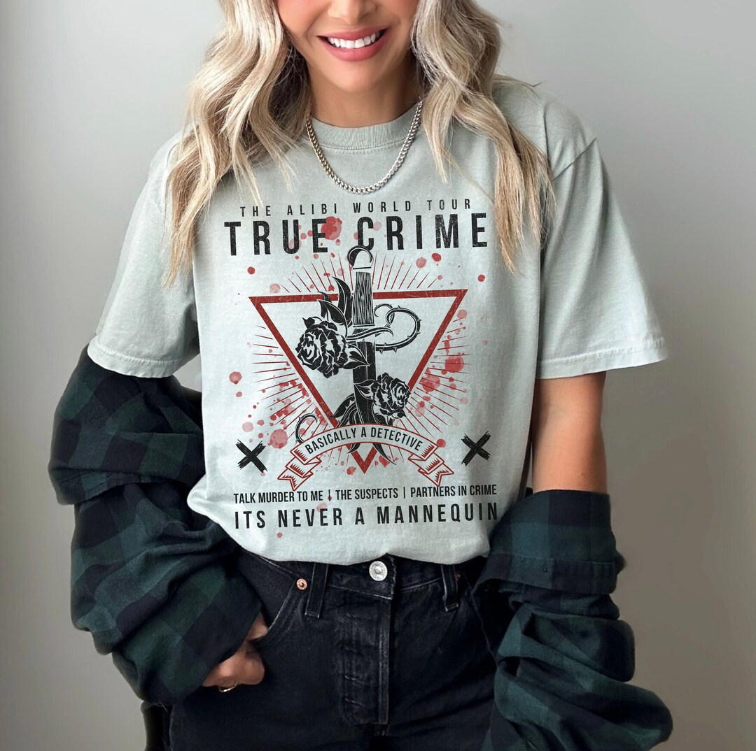 True Crime Shirt, Basically a Detective True Crime Junkie T Shirt ...