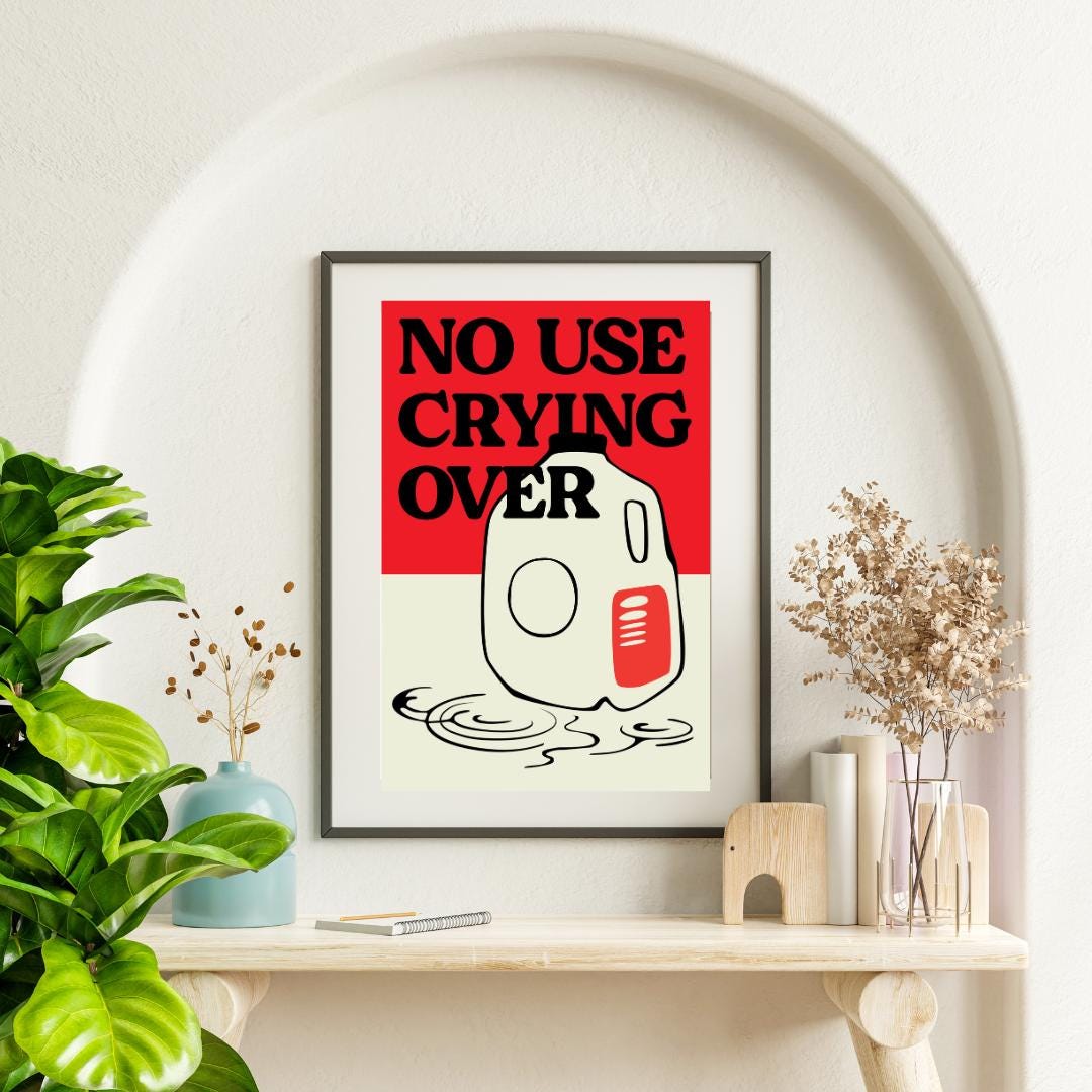 No Use Crying Over Spilt Milk Print | Home & Dorm Poster | Wall Art ...