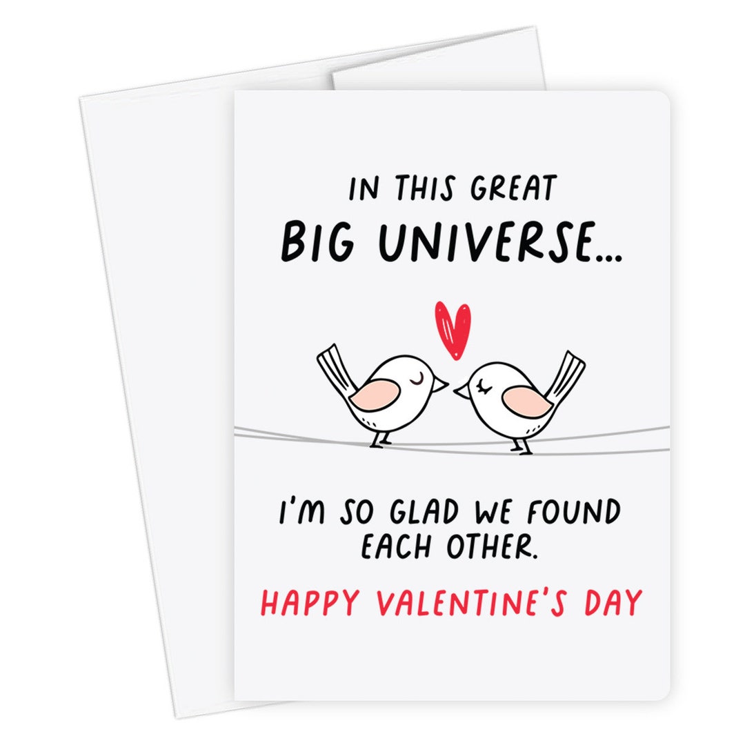 In This Great Big Universe I Am so Glad We Found Each Other, Valentine ...