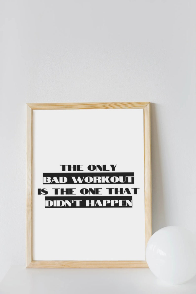 The Only Bad Workout is the One That Didnt Happen Digital Art Print ...