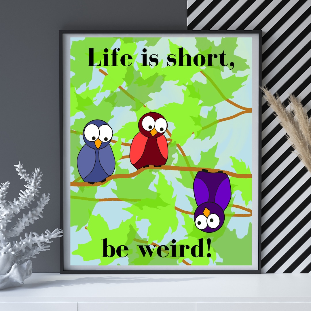 Owl Positive Message Poster. Three Owls Life is Short, Be Weird! - Etsy