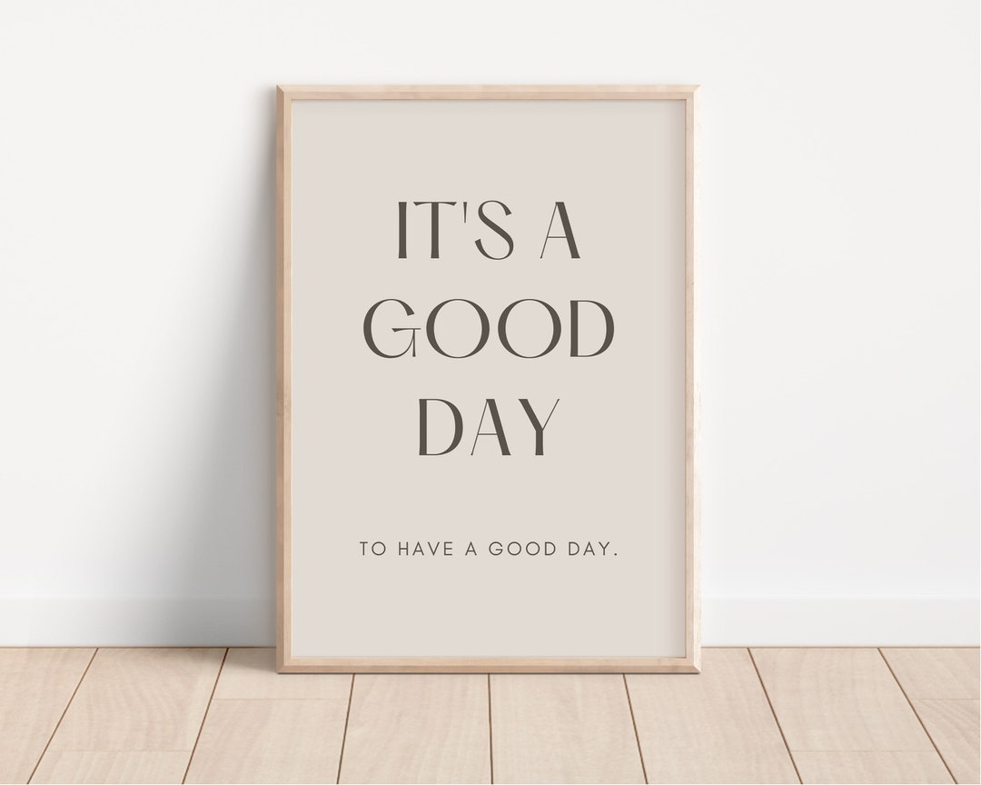 It's a Good Day Printable Wall Art Inspirational Quote Positive Vibes ...
