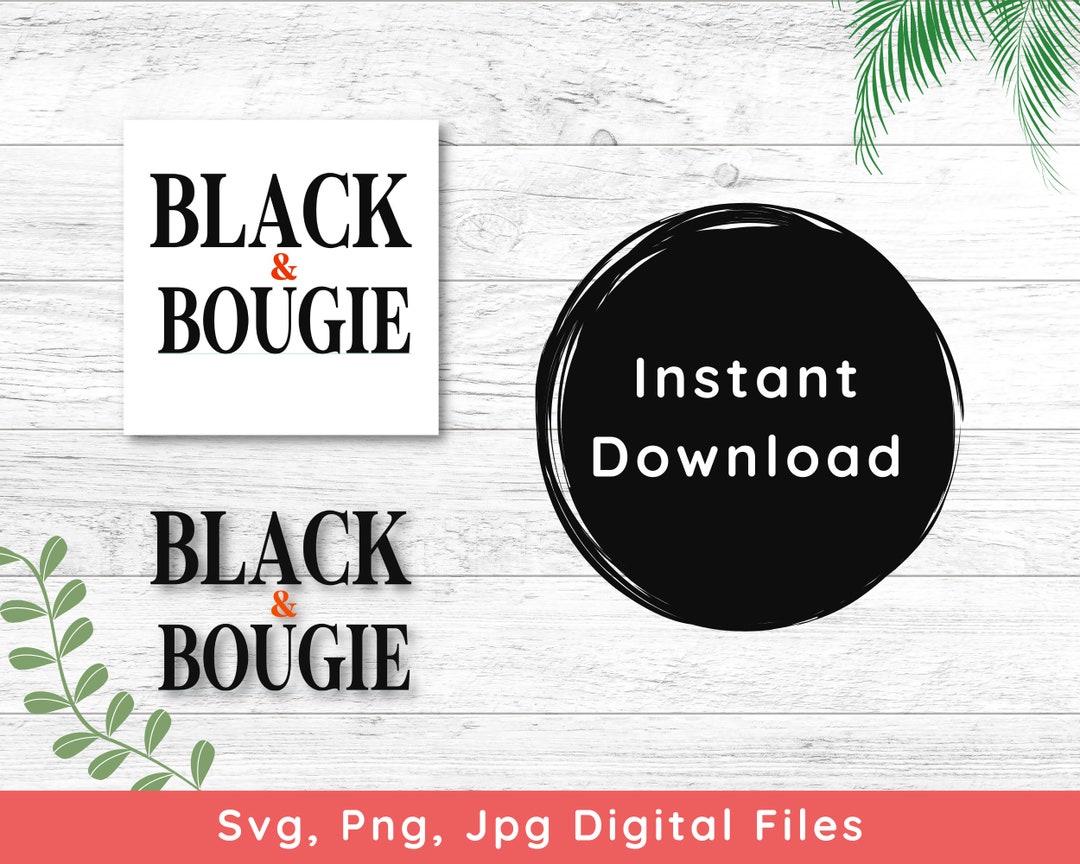 Black & Bougie Svg Files Digital Download, Svg for Shirts Designs ...