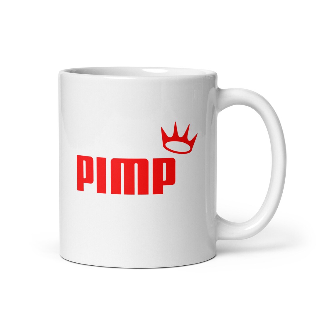 Pimp Mug, Coffee Mug, Ceramic Mug, Tea Mug, Gift Idea for Him, Gift ...