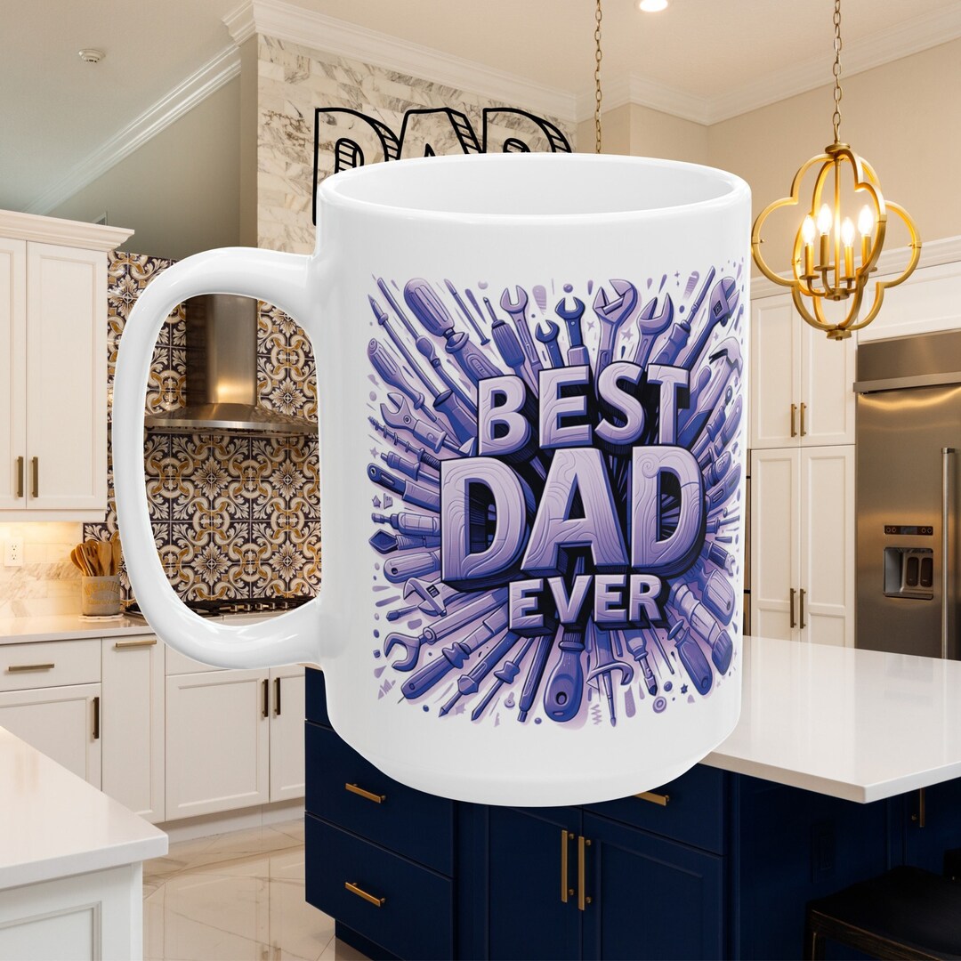 Custom Ceramic Mug for Dad Tools Best Dad Ever Design 15oz Coffee Cup ...