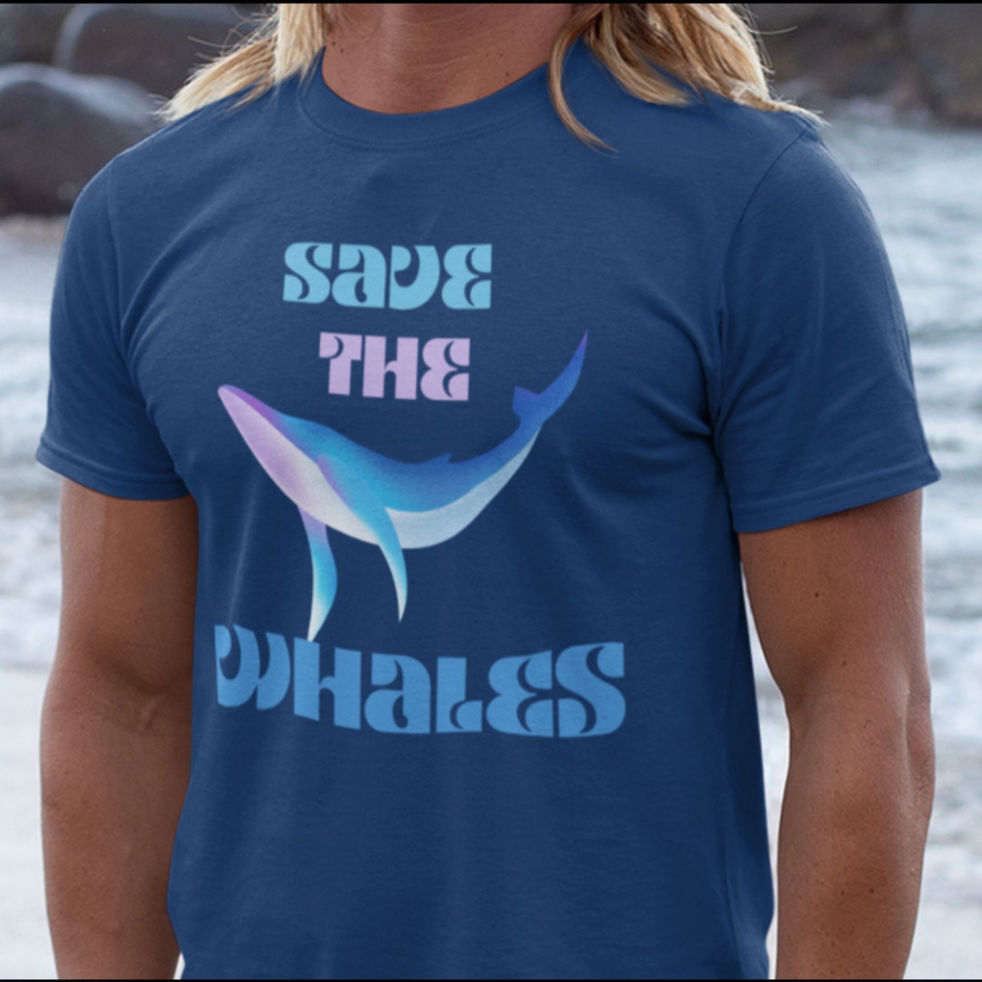 Save the Whales T-shirt With an Image of a Whale and the Words SAVE THE ...