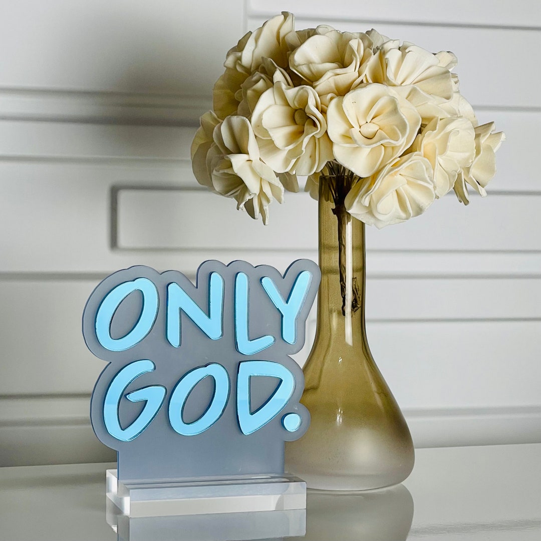 Only God Sign, Positive Affirmation Decor desk, Dresser, Bedroom ...
