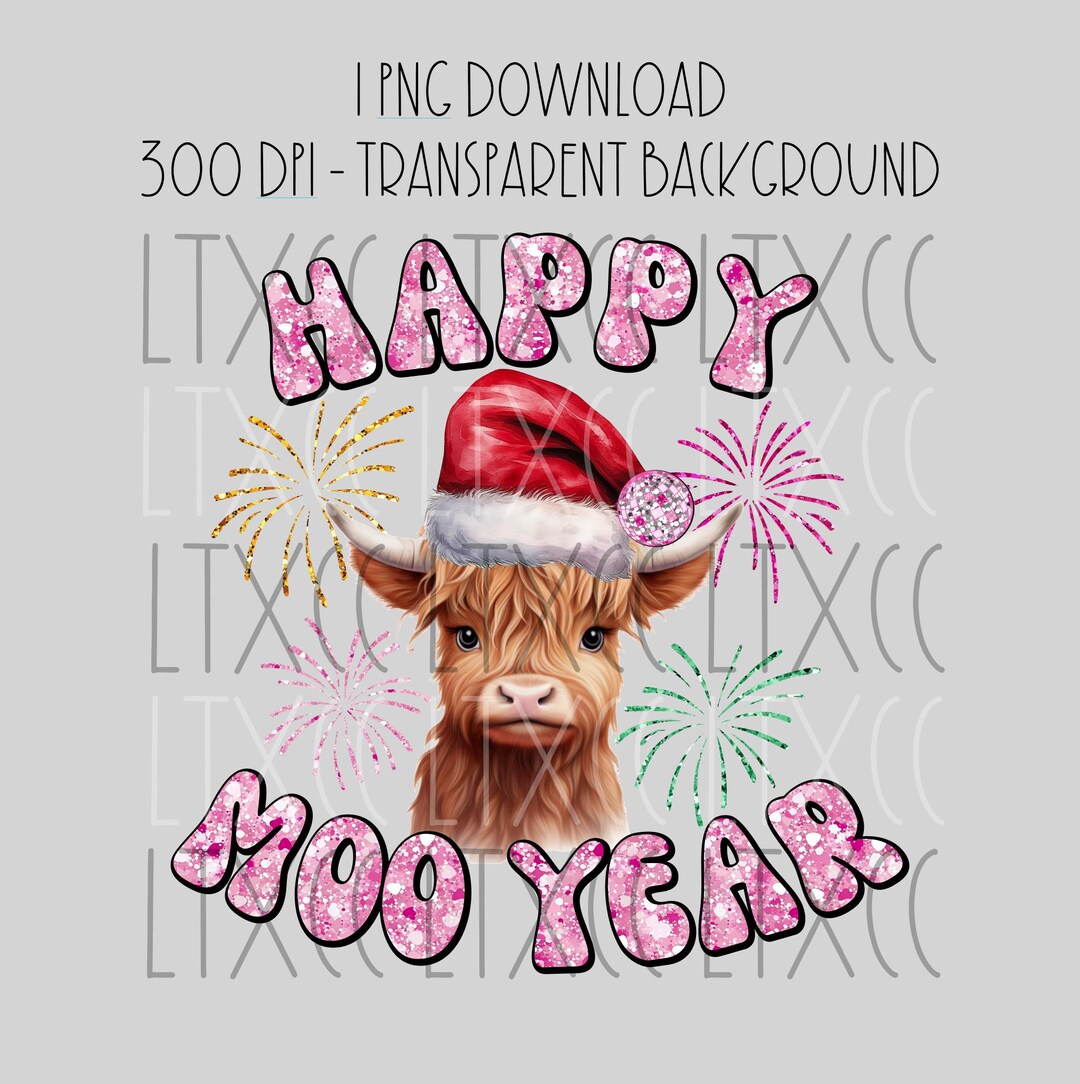 Happy Moo Year PNG Digital Download - Highland Cow - New Years Shirt ...