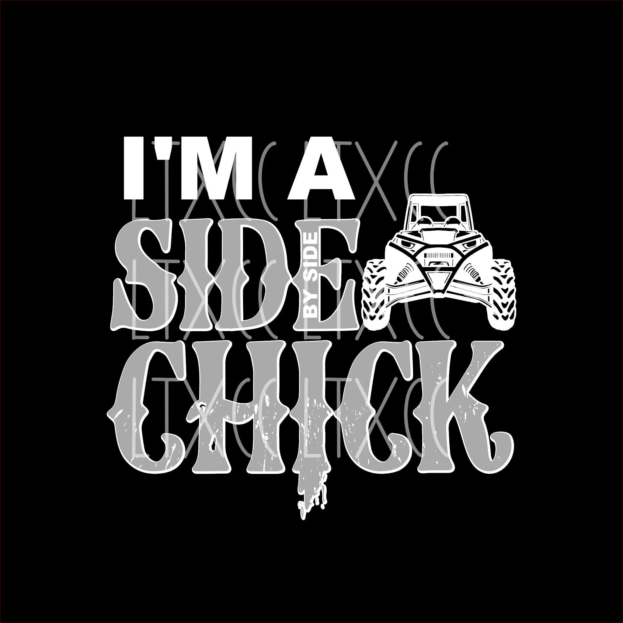 White & Grey SXS Chick - I'm a Side by Side Chick - PNG File - Digital ...
