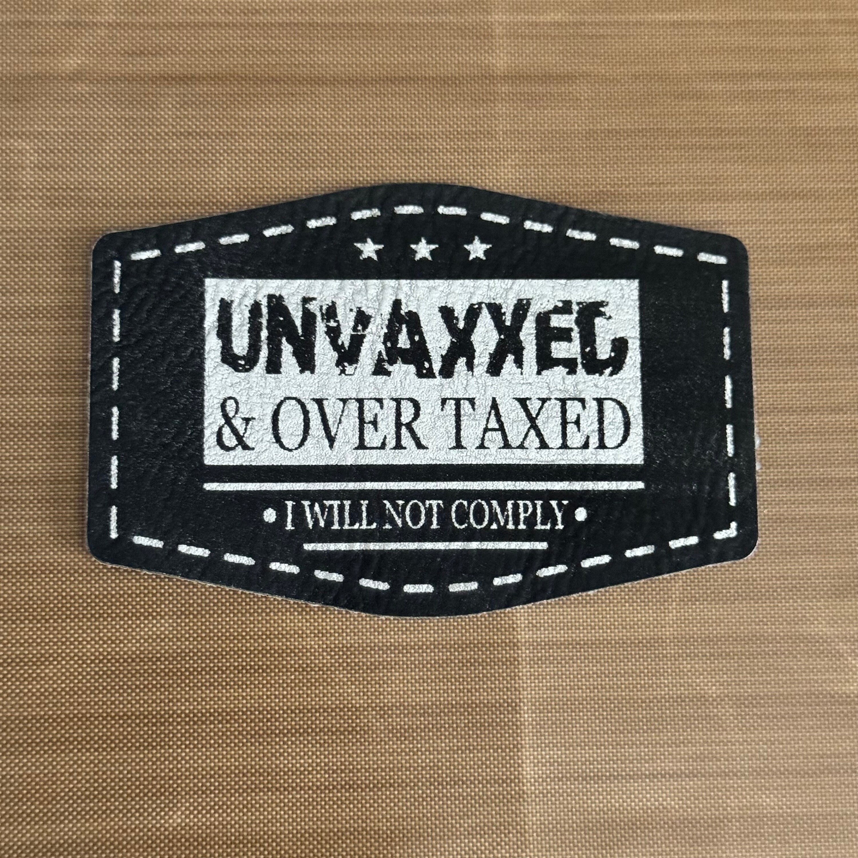 Unvaxxed & Over Taxed I Will Not Comply Hat Patch - SVG File - Digital ...
