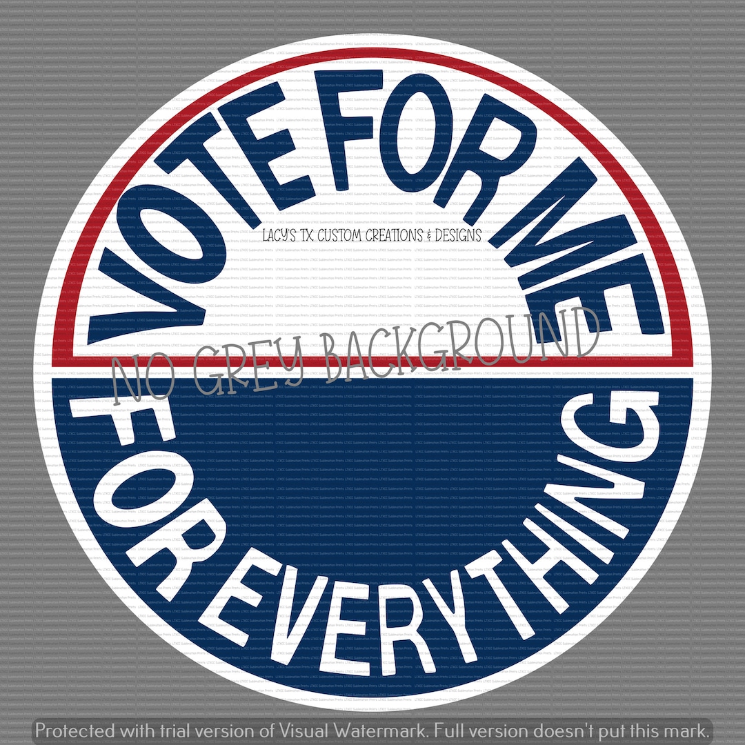 Vote for Me for Everything Png - Etsy
