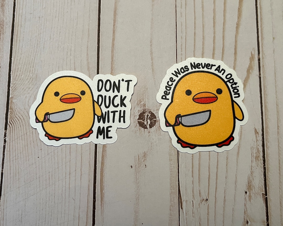 Don't Duck With Me / Peace Was Never an Option Duck Stickers - Etsy