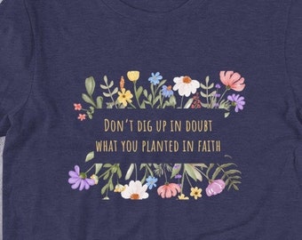 Don't Dig up in Doubt What You Planted in Faith - Etsy